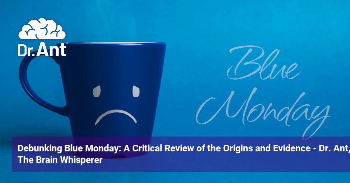 Debunking Blue Monday: A Critical Review of the Origins and Evidence ...